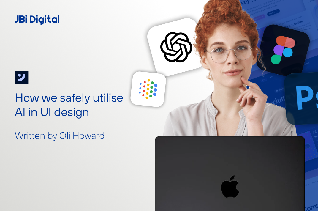 How We Safely Utilise AI in UI Design | JBi Digital — JBi Digital Agency